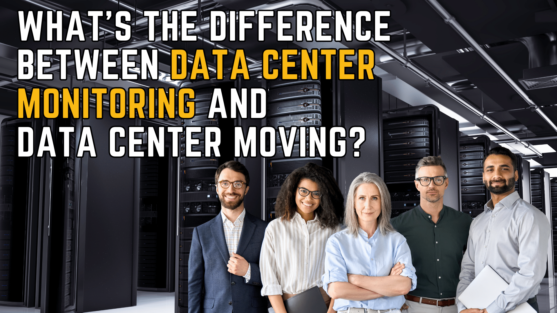 What's the Difference Between Data Center Monitoring and Data Center Moving?